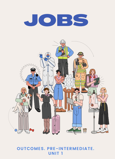 Jobs. Outcomes. Pre-Intermediate. Unit 1 (pp. 7, 8, 9) - PrepYourLesson