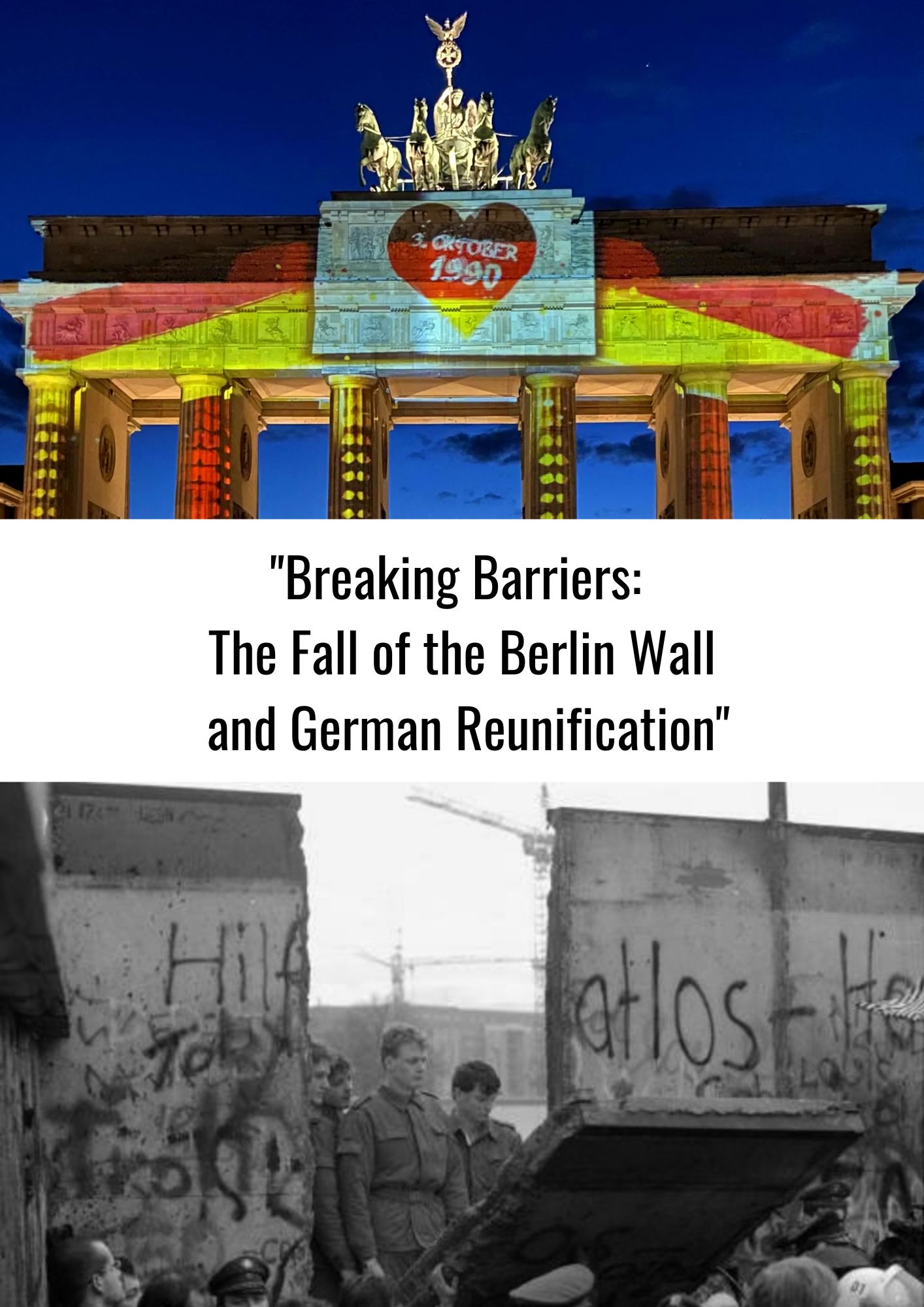 "Breaking Barriers: The Fall of the Berlin Wall and German ...